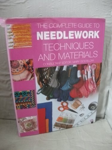 THE COMPLETE GUIDE TO NEEDLEWORK: TECHNIQUES AND MATERIALS ...