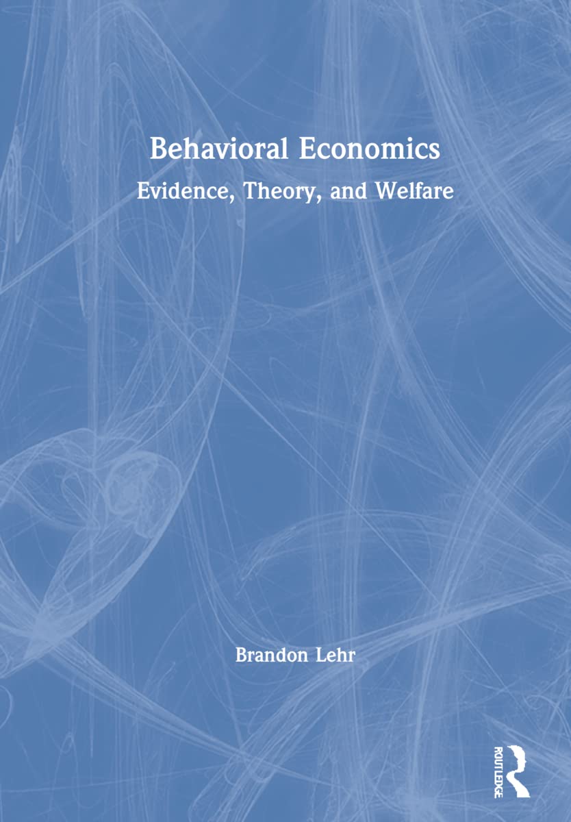Amazon | Behavioral Economics: Evidence, Theory, and Welfare | Lehr ...