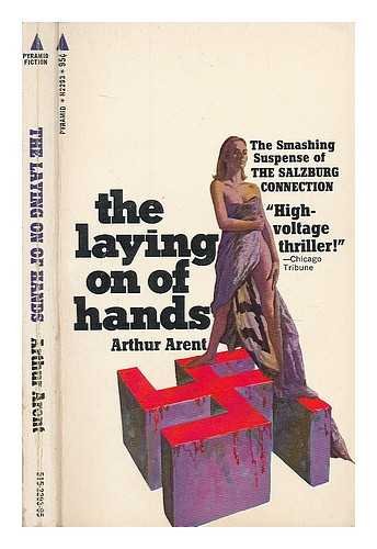 The Laying on of Hands: Arent, Arthur: Amazon.com: Books