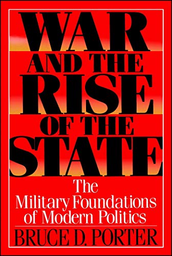 Amazon.com: War and the Rise of the State eBook : Porter, Bruce D.: Books