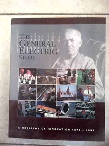 Buy The General Electric Story: A Heritage of Innovation 1876 - 1999 ...