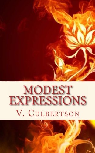 Modest Expressions: Poems from Repair to Rebirth of Love: Culbertson ...