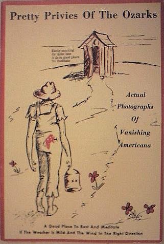 Pretty Privies of the Ozarks: White, Mahlon N., Photos: Amazon.com: Books