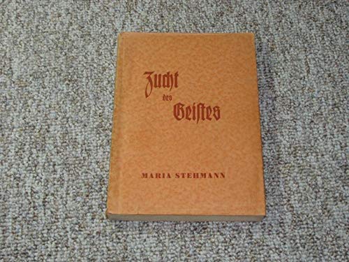 Zucht des Geistes : Stehmann, Maria: Amazon.de: Bücher
