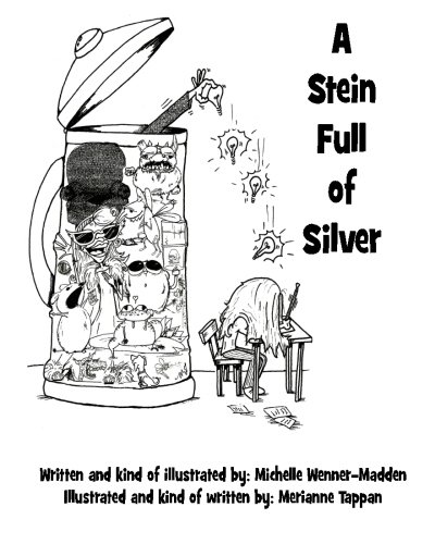 A Stein Full of Silver: Wenner-Madden, Mrs Michelle Renee, Tappan, Mrs ...