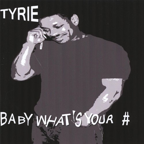 Amazon.com: Baby What's Your # : Tyrie: Digital Music
