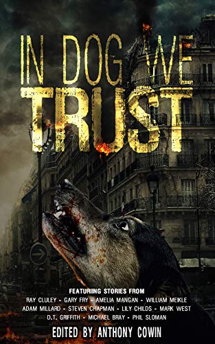 In Dog We Trust - Kindle edition by Cowin, Anthony, Cluley, Ray, Fry ...