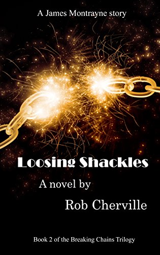 Amazon.com: Loosing Shackles: A James Montrayne story (Breaking Chains ...