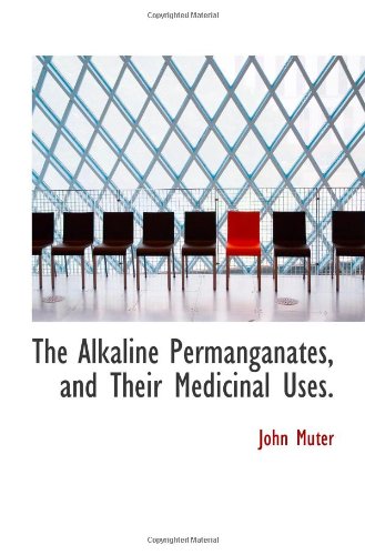 Amazon.com: The Alkaline Permanganates, and Their Medicinal Uses ...