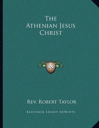 Amazon.co.jp: Athenian Jesus Christ : Taylor, Rev Robert: 洋書