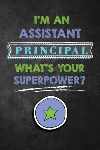 I'm the Assistant Principal What's Your Superpower?: Journal with Lined ...