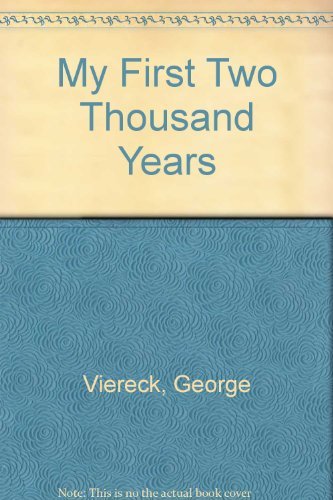 My First Two Thousand Years: Viereck, George: Amazon.com: Books