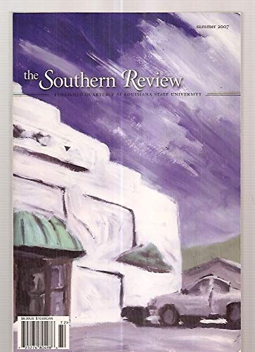 The Southern Review Volume 43 Number 3 Summer 2007: Brett Lott, editor ...