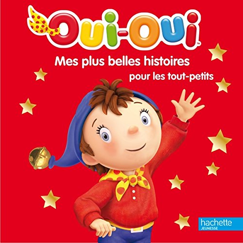 Oui-oui: Mes plus belles histoires pour les petits : Hachette Jeunesse ...