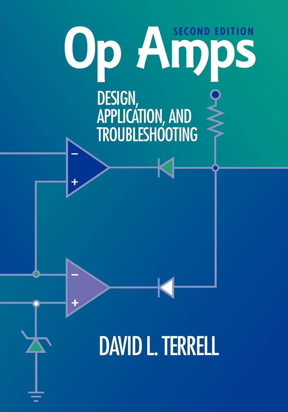 Op Amps: Design, Application, and Troubleshooting: Terrell, David ...