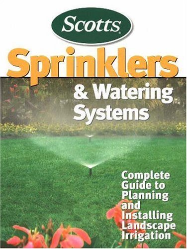 Sprinklers and Watering Systems: Complete Guide to Planning and ...