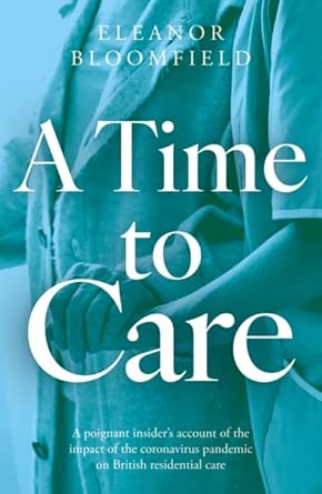 The Book Guild Ltd A Time to Care.: Eleanor Bloomfield: 9781835740569 ...