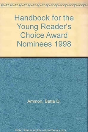Handbook for the Young Reader's Choice Award Nominees 1998: Ammon ...