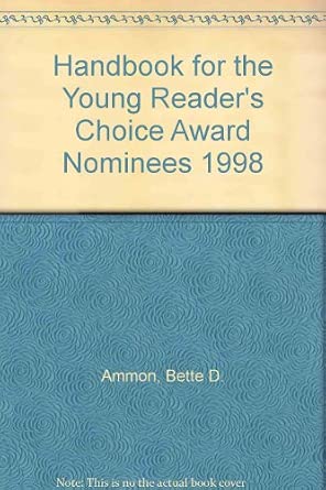 Handbook for the Young Reader's Choice Award Nominees 1998: Ammon ...