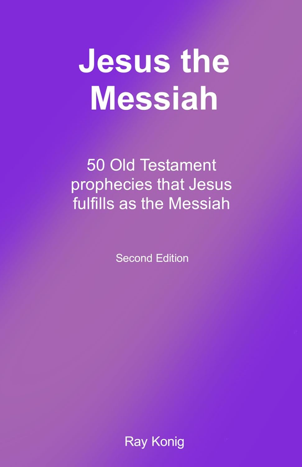 Jesus the Messiah: 50 Old Testament prophecies that Jesus fulfills as ...