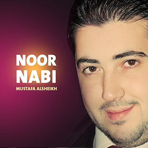 Amazon Music - Mustafa AlsheikhのNoor Nabi (Inshad) - Amazon.co.jp