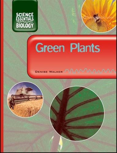 Green Plants (Science Essentials Biology): Walker, Denise ...