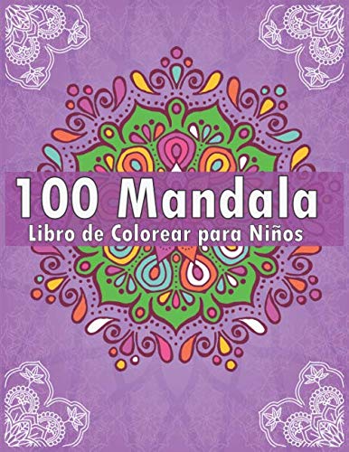 100 Mandala Libro De Colorear Para Niños: 100 mandalas para niños a ...