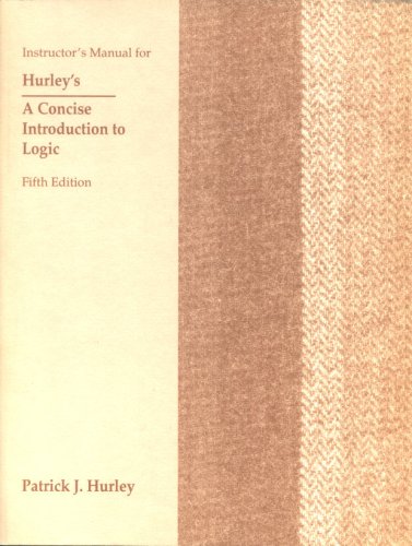 A Concise Introduction to Logic (Instructor's Manual, 5th Ed.): Patrick ...
