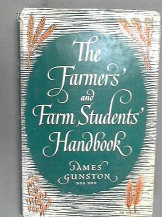 THE FARMERS AND FARM STUDENTS HANDBOOK.: Gunston, James.: Amazon.com: Books