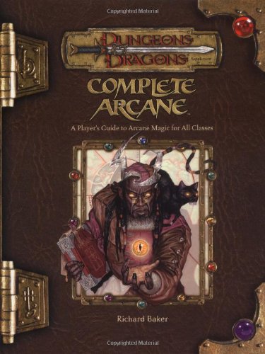 Buy Complete Arcane: A Player's Guide to Arcane Magic for all Classes ...