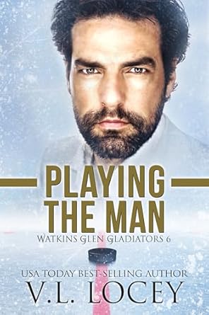 Playing the Man (Watkins Glen Gladiators #6) - Kindle edition by Locey ...