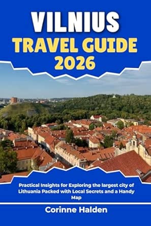 Vilnius Travel Guide 2026: Practical Insights for Exploring the largest ...