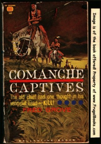 Comanche Captives: Fred Grove (Author): Amazon.com: Books
