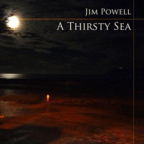 Amazon.com: A Thirsty Sea : Jim Powell: Digital Music