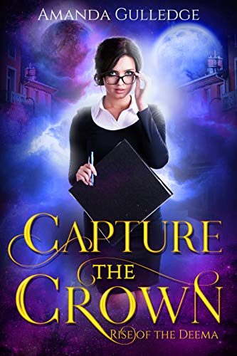 Capture the Crown: Rise of the Deema - Kindle edition by Gulledge ...