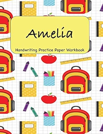 Amelia - Handwriting Practice Paper Workbook: 8.5 x 11 Notebook with ...