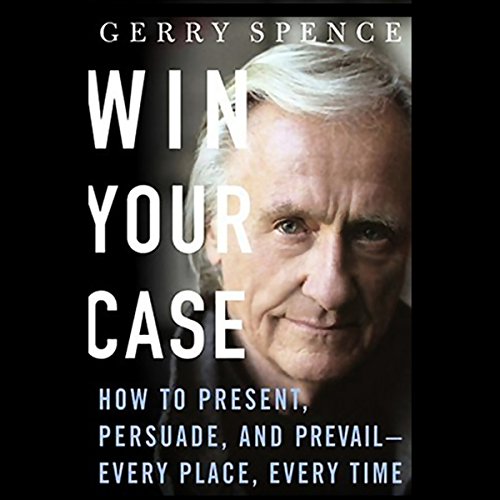 Amazon.com: Win Your Case: How to Present, Persuade, and Prevail, Every ...