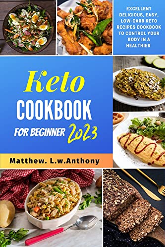 Amazon.com: Keto Cookbook For Beginners 2023: Excellent Delicious, Easy ...