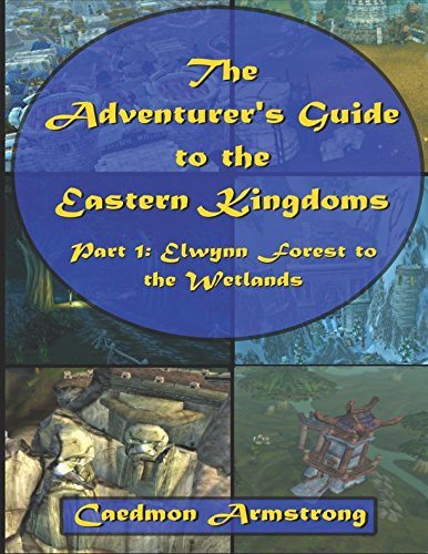 The Adventurer's Guide to the Eastern Kingdoms: Part 1: Elwynn Forest ...