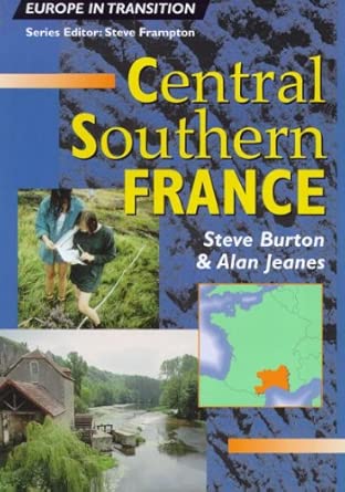 Central Southern France (Europe in Transition): Steve Burton, Alan ...