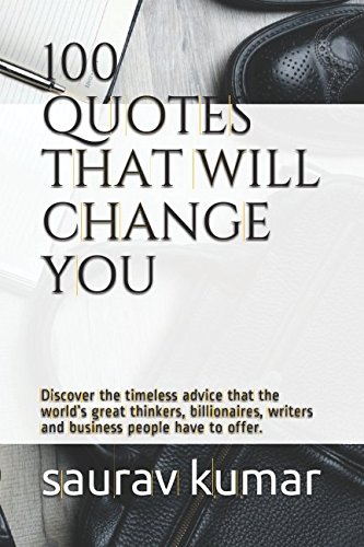 100 QUOTES THAT WILL CHANGE YOU: Discover the timeless advice that the ...
