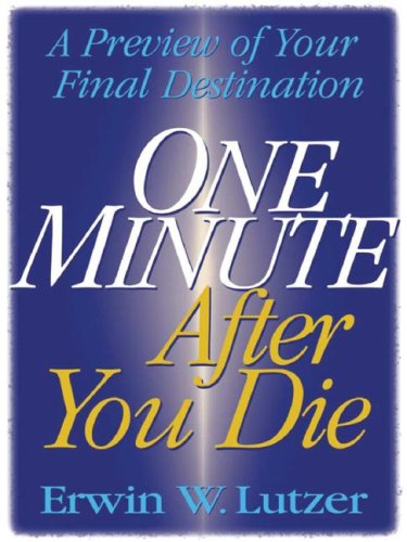 Amazon | One Minute After You Die: A Preview of Your Final Destination ...