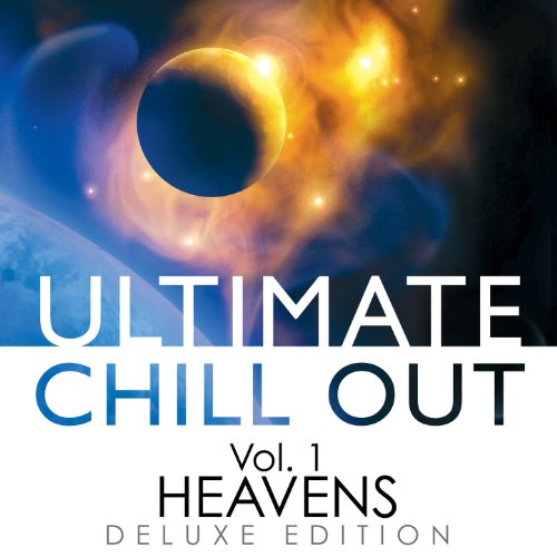 Ultimate Chill out, Vol. 1: Heavens (Deluxe Edition) by Global Journey ...