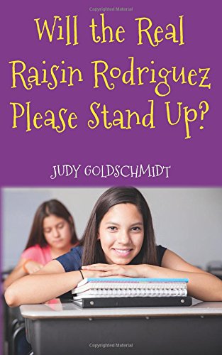 Will the Real Raisin Rodriguez Please Stand Up?: Goldschmidt, Judy ...