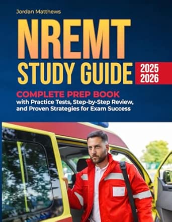 NREMT STUDY GUIDE 2025–2026: Complete Prep Book with Practice Tests ...