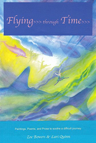 Flying Through Time: Paintings, Poems, and Prose to soothe a difficult ...