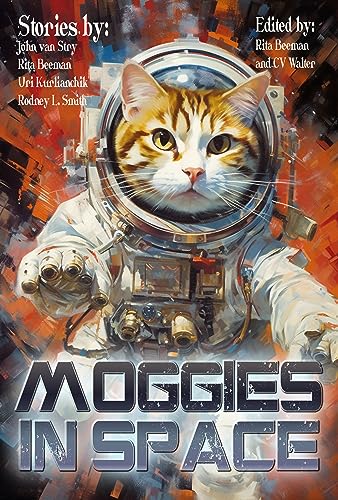 Moggies In Space (Raconteur Press Anthologies Book 10) eBook : Van Stry, John, Smith, Rodney L ...
