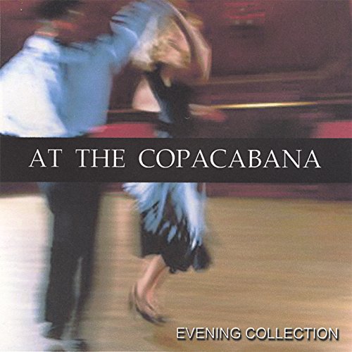 Amazon.com: Evening Collection : At The Copacabana: Digital Music