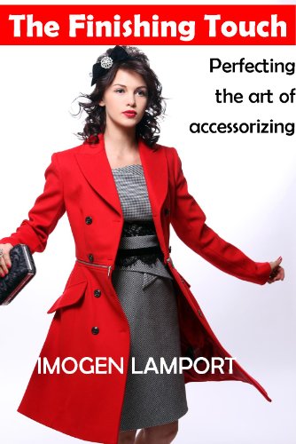 The Finishing Touch: Perfecting the art of accessorizing - Kindle ...