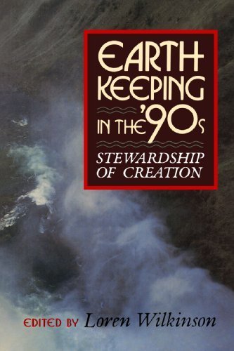 Earthkeeping in the Nineties: Stewarship of Creation by Mr. Loren ...